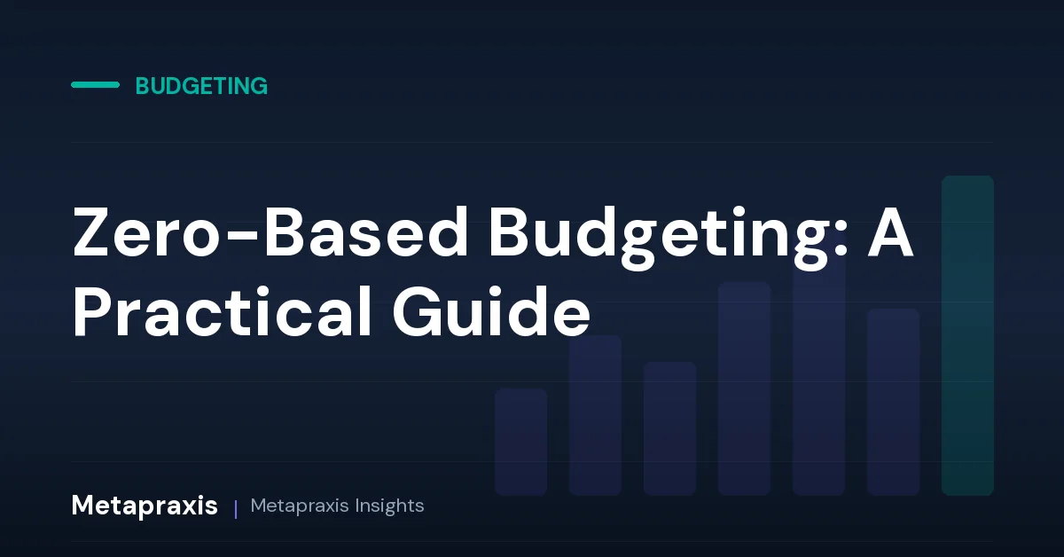Zero-Based Budgeting: A Practical Guide | Metapraxis